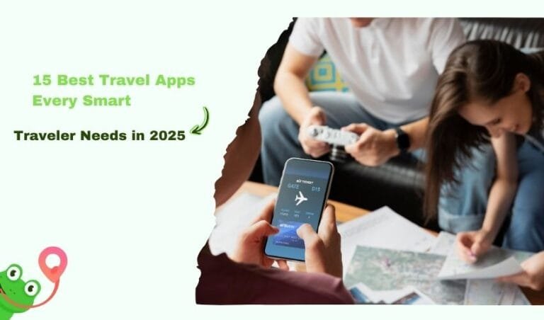 15 Best Travel Apps Every Smart Traveler Needs in 2025